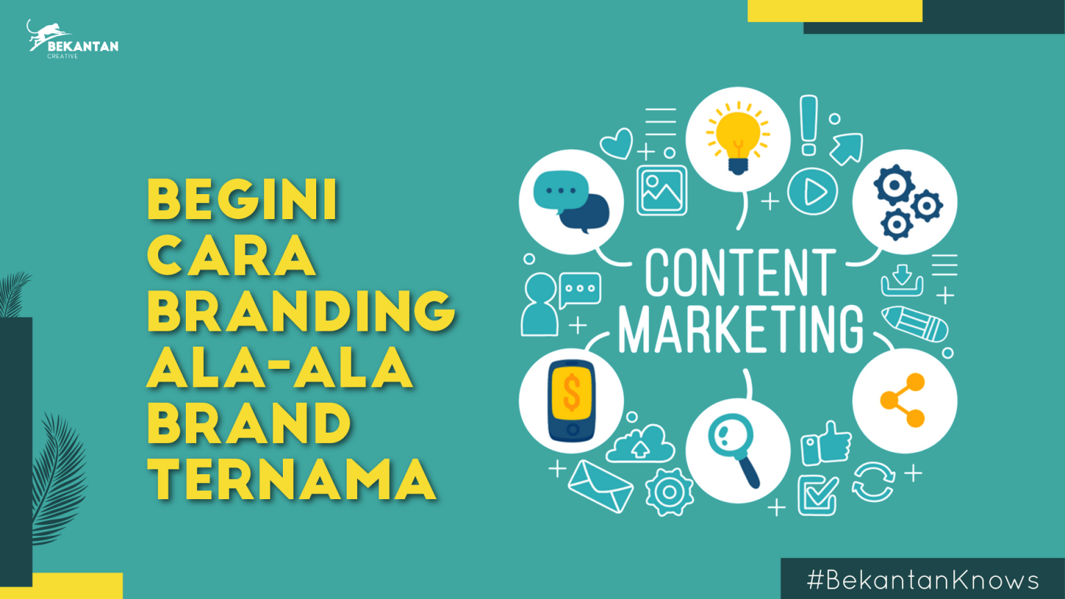 Begini Cara Branding Ala-Ala Brand Ternama – Bekantan Creative